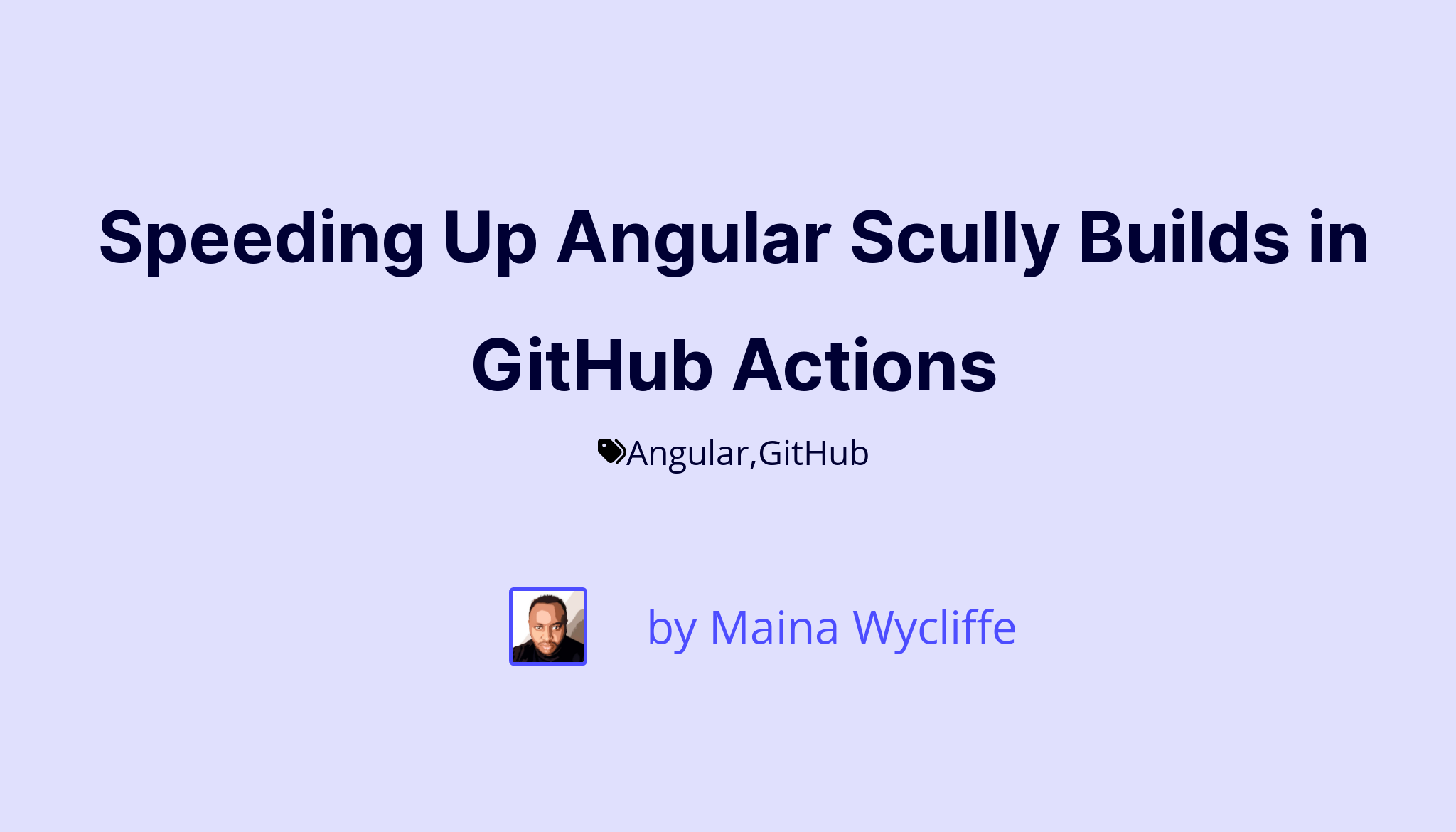 Speeding Up Angular Scully Builds in GitHub Actions | Maina Wycliffe